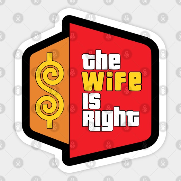 The Wife Is Right Parody - The Price Is Right - Sticker | TeePublic